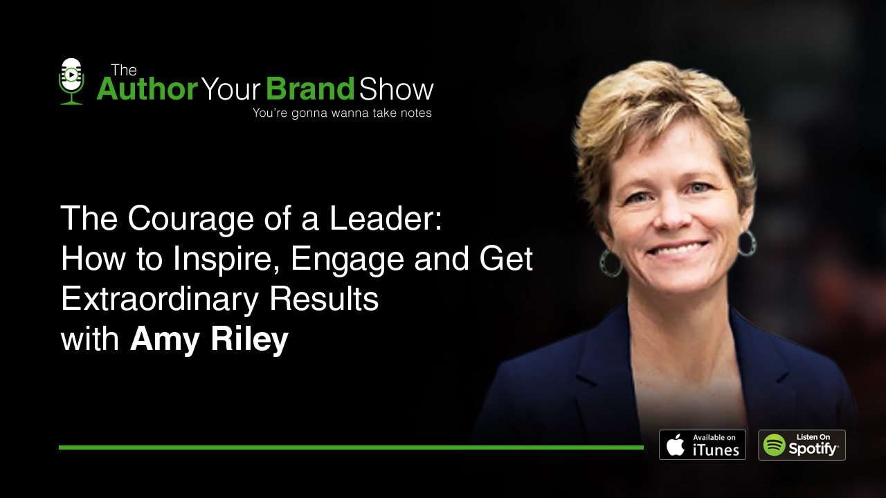 The Courage of a Leader: How to Inspire, Engage and Get Extraordinary ...